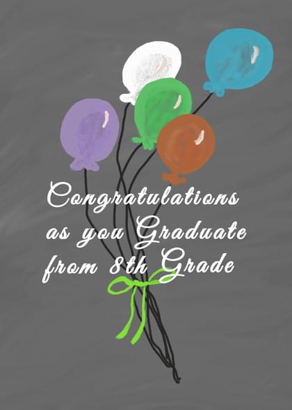 Balloons Graduation (8th Grade) Card with your own Handwriting. Rosalie ...